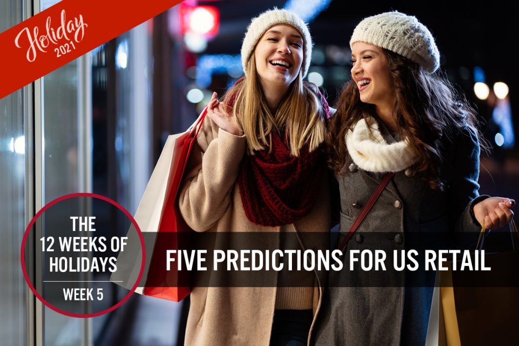 Five Holiday Predictions for US Retail: The 12 Weeks of Holidays 2021 ...