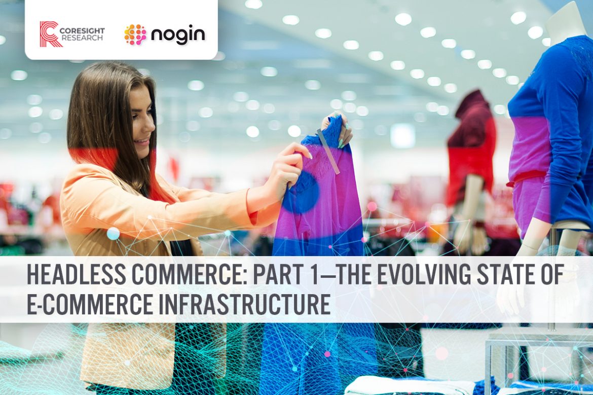 The Evolving State of E-Commerce Infrastructure: Headless Commerce—Part ...